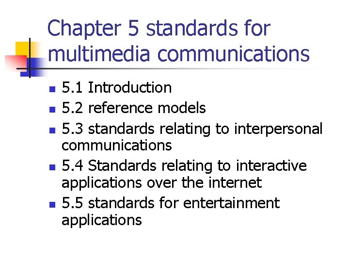 Chapter 5 standards for multimedia communications n n