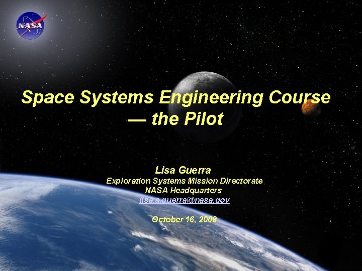 Space Systems Engineering Course the Pilot Lisa Guerra