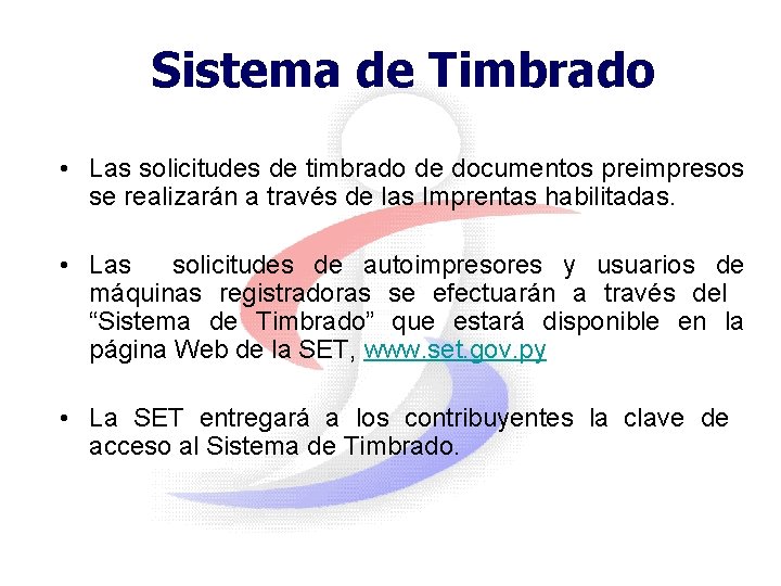 SISTEMA DE TIMBRADO DE DOCUMENTOS La Ley establece