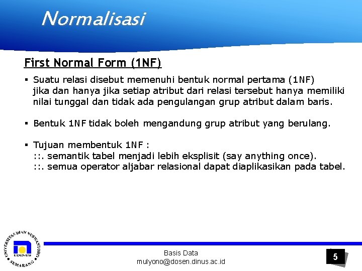 Basis Data Bab VII Normalisasi Presented by Mulyono
