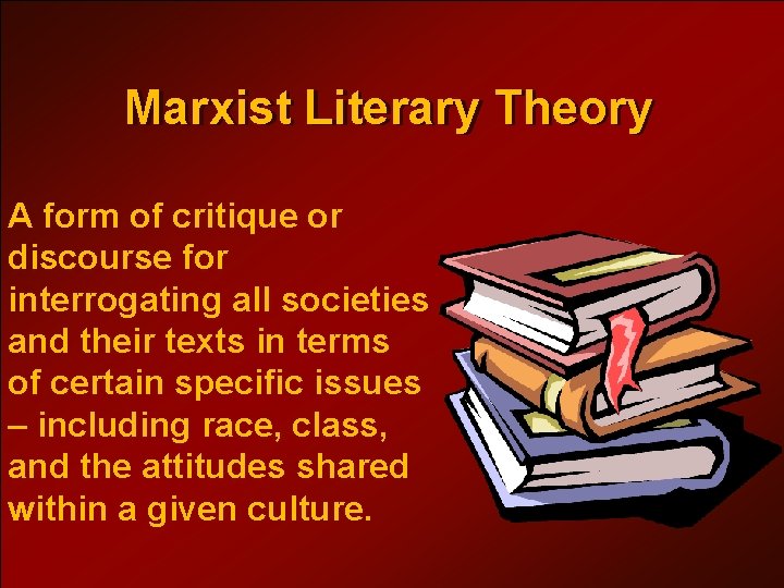 Marxist Literary Theory A form of critique or