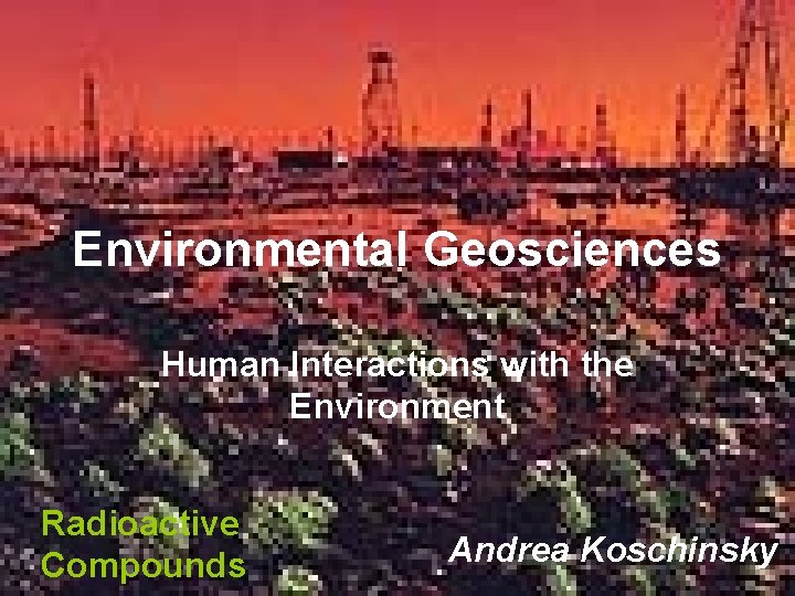 Environmental Geosciences Human Interactions with the Environment ...