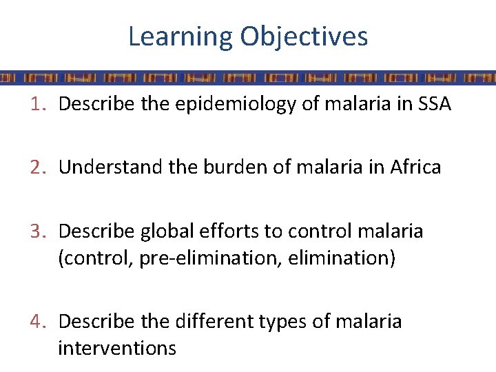 Malaria in Africa A Brief Overview Learning Objectives