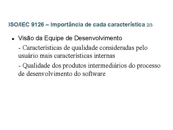 ISOIEC 9126 A Norma ISOIEC 9126 define seis