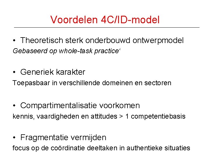 Welkom BASISPRINCIPES 4 CID Het 4 CID model