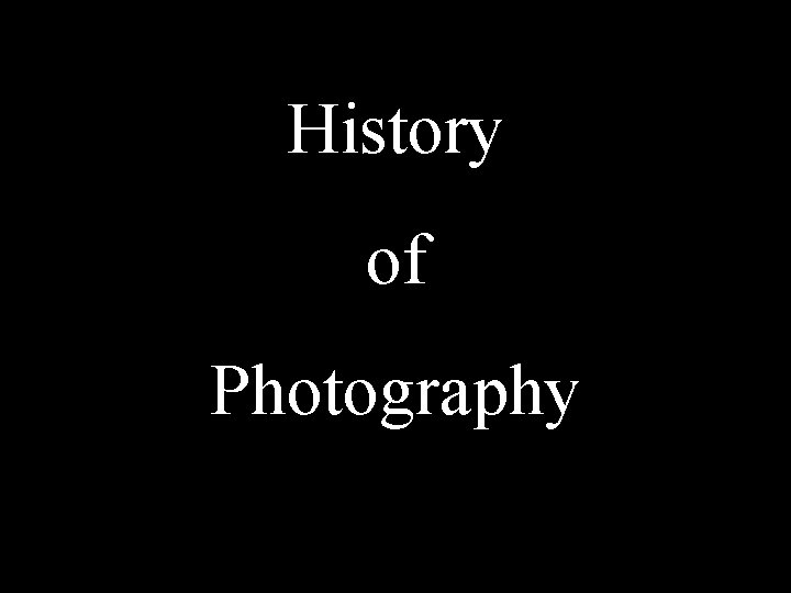 History of Photography ancient times Camera obscuras used