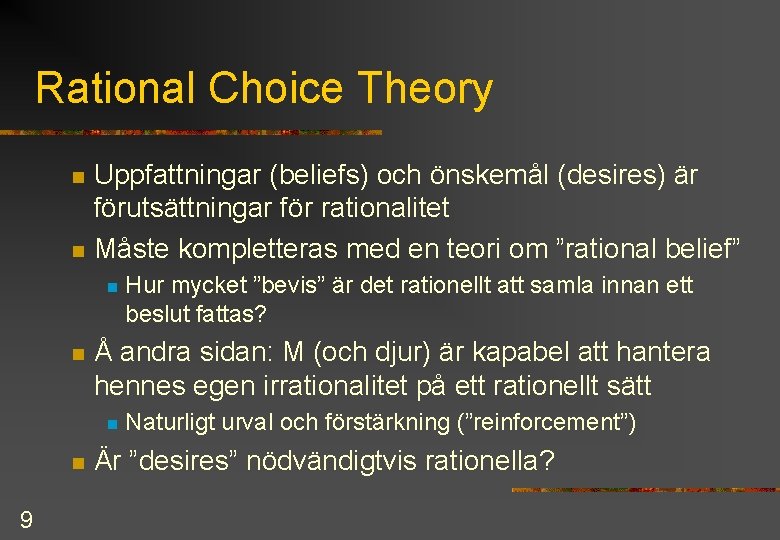 Rationalitet och beslutsteori Introduction in Rational Choice av
