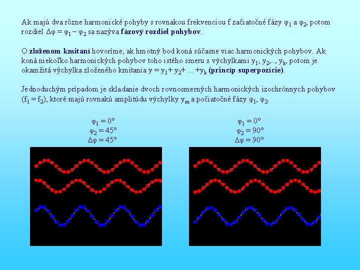 Mechanick kmitanie kmitav pohyb je periodick pohyb pri