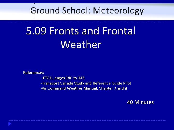 Ground School Meteorology 5 09 Fronts and Frontal
