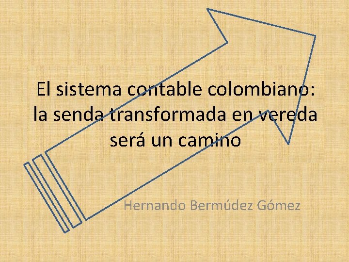 El sistema contable colombiano la senda transformada en