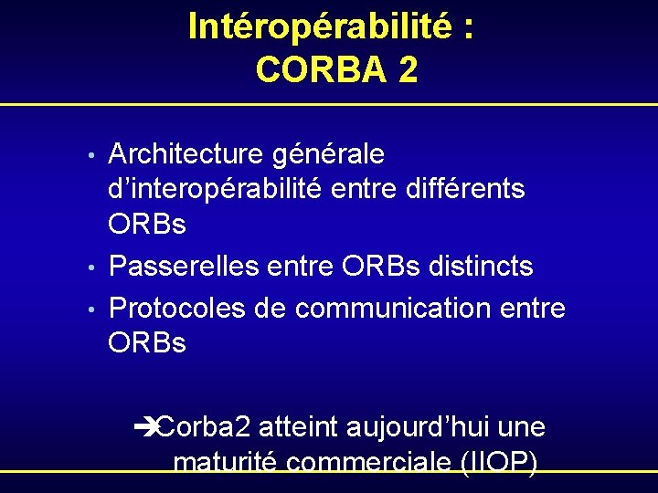 CORBA Agenda L OMG Object Management Architecture OMA