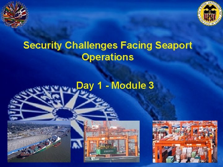 Security Challenges Facing Seaport Operations Day 1 Module