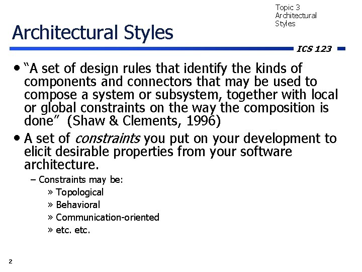 ICS 123 Architectural Styles ICS 123 Richard N