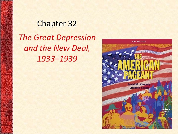 Chapter 32 The Great Depression and the New