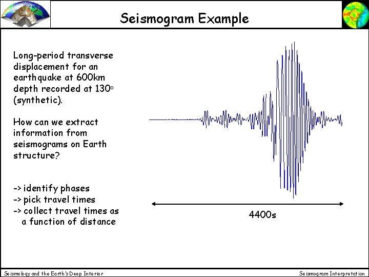 Seismogram Interpretation Travel times in the Earth Ray