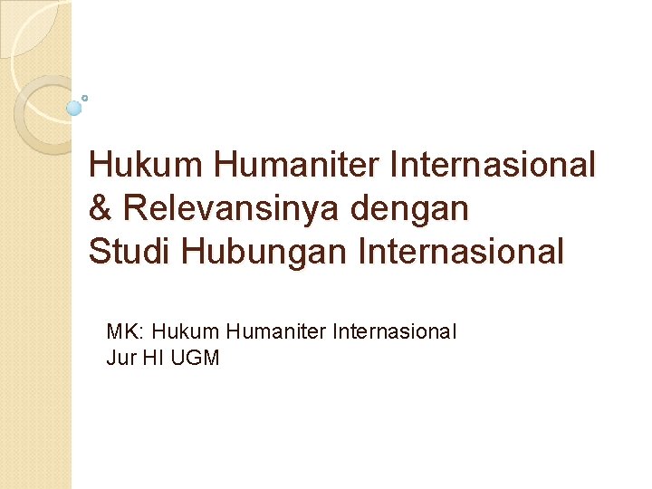 Hukum Humaniter Internasional Relevansinya dengan Studi Hubungan ...