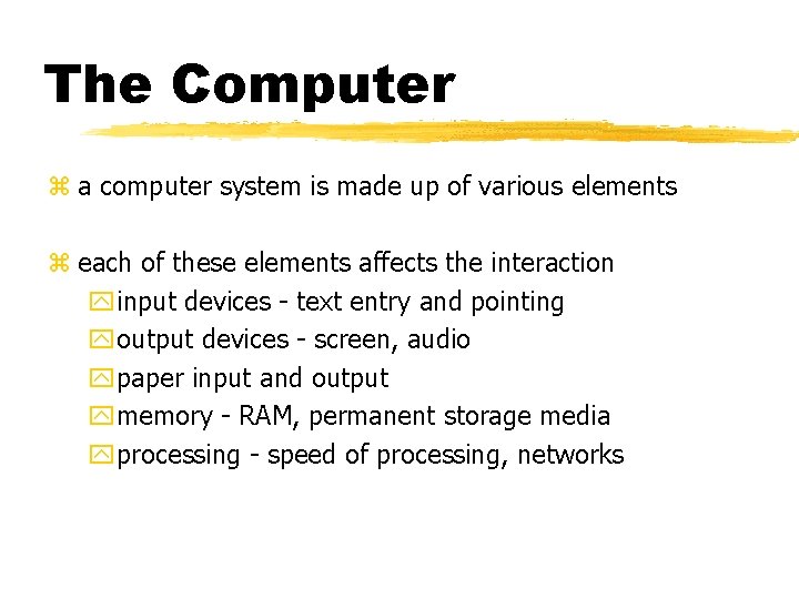 The Computer z a computer system is made