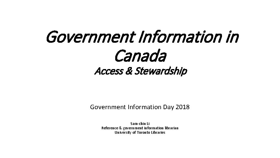 Government Information in Canada Access Stewardship Government Information