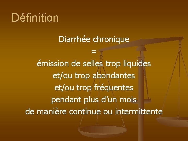 DIARRHEE CHRONIQUE n Dfinition et diagnostic diffrentiel n