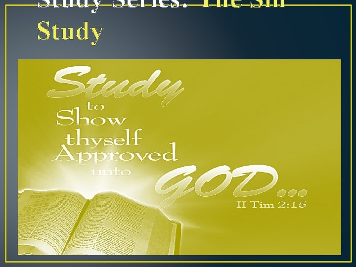 Study Series The Sin Study Pick One Person