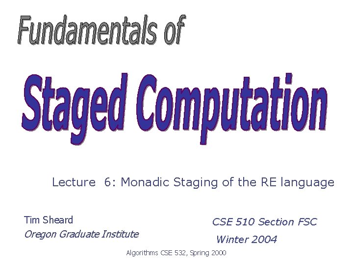 Lecture 6 Monadic Staging of the RE language