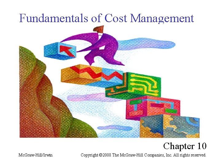 Fundamentals of Cost Management Chapter 10 Mc GrawHillIrwin