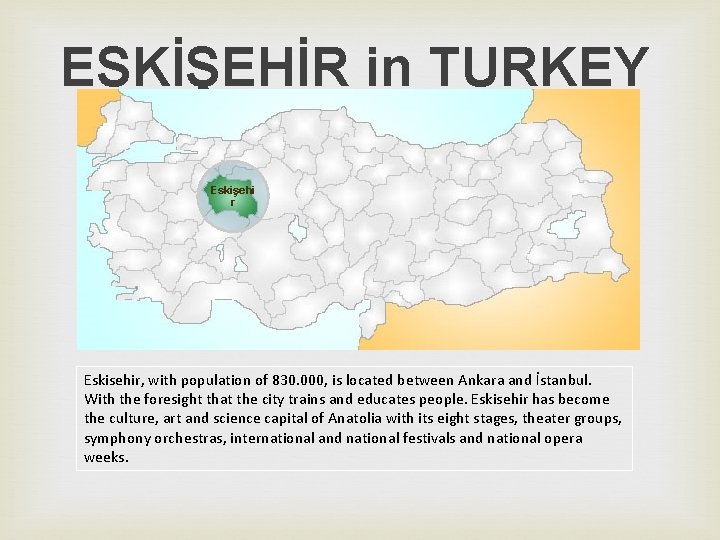 ESKISEHIR METROPOLITAN MUNICIPALITY SCIENCE EXPERIMENT CENTER AND SABANCI