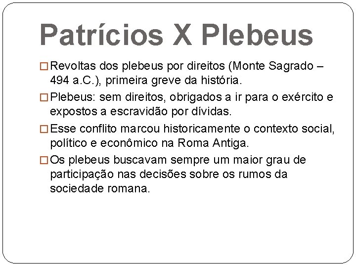 Roma Antiga Localizao geogrfica Pennsula Itlica Lcio Rio