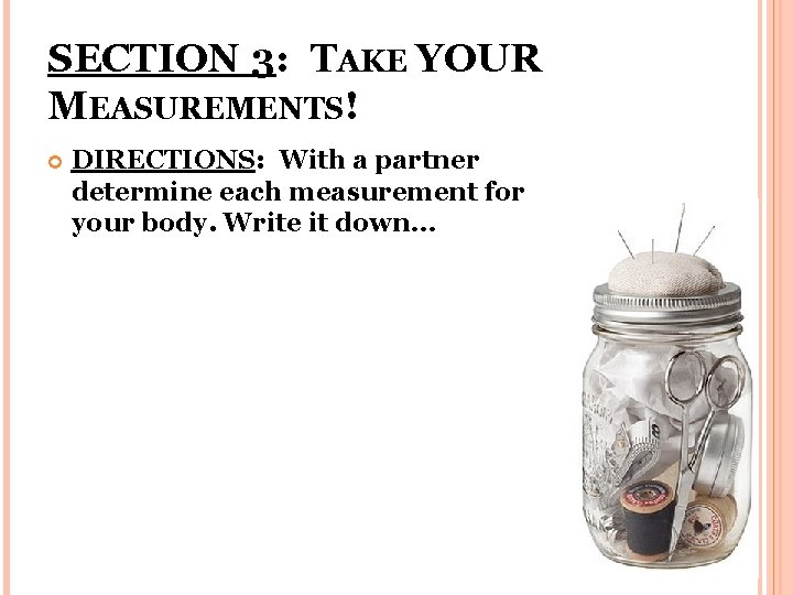 TAKING MEASUREMENTS Fashion Design Mrs Abbey TODAY Pick