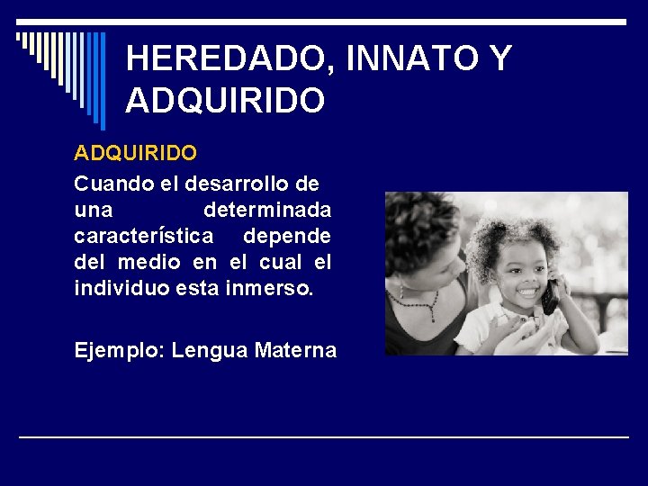 FACTORES BASICOS DEL DESARROLLO Interaccin Herencia y Medio