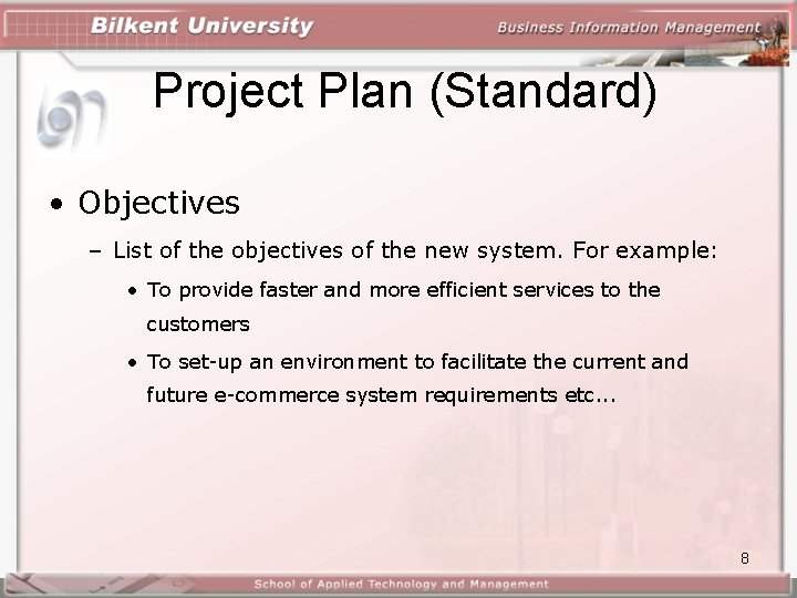Project Plan Formal approved document to manage project