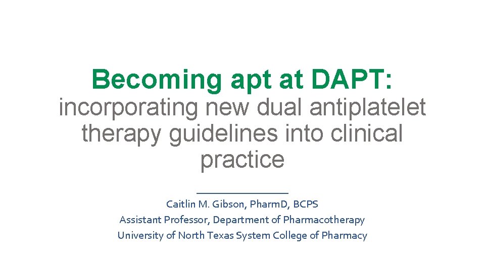 Becoming apt at DAPT incorporating new dual antiplatelet