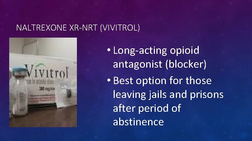 MEDICATIONS FOR TREATMENT OF OPIOID USE DISORDER WHY