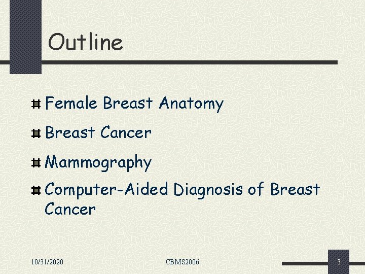 Digital Mammography and ComputerAided Diagnosis 1 Breast Cancer