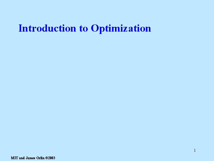 Introduction to Optimization 1 MIT and James Orlin