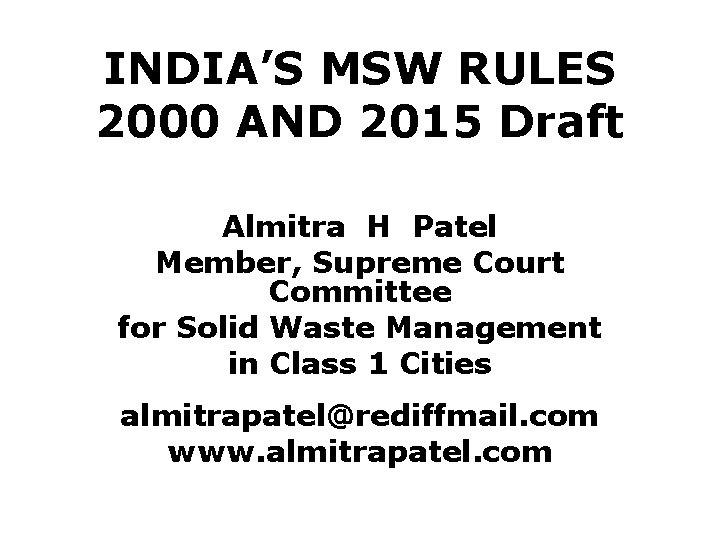 INDIAS MSW RULES 2000 AND 2015 Draft Almitra