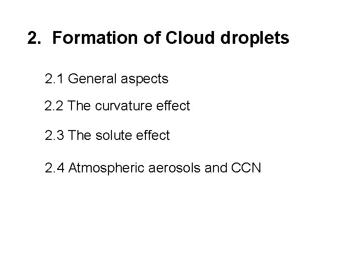 2 Formation of Cloud droplets 2 1 General