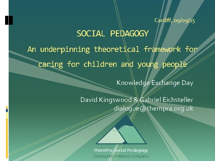 Cardiff 090915 SOCIAL PEDAGOGY An underpinning theoretical framework
