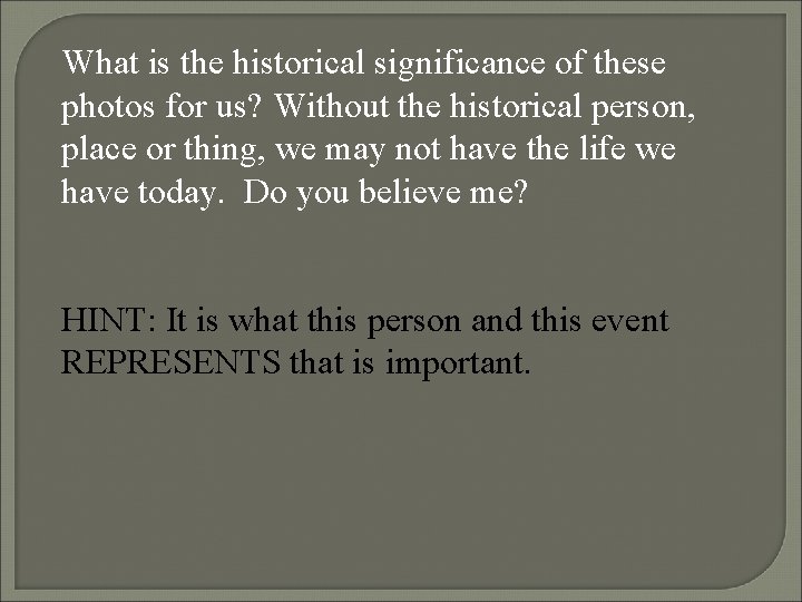 Historical Significance 1 How did the growth of