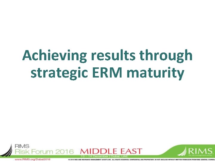 Achieving results through strategic ERM maturity Speakers Iman