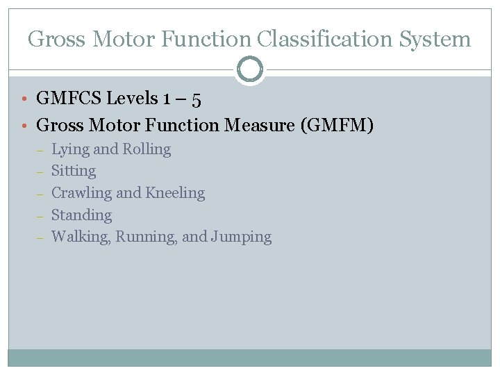 Young Children with Movement and Positioning Needs CHARACTERISTICS