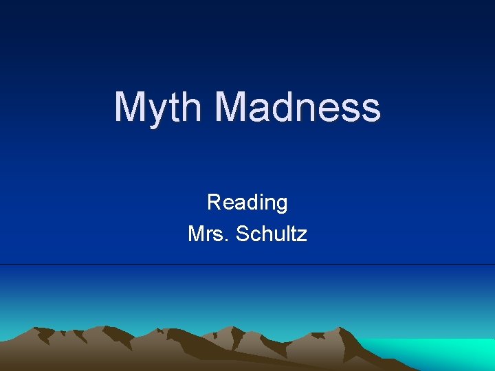 Myth Madness Reading Mrs Schultz Chaos The only