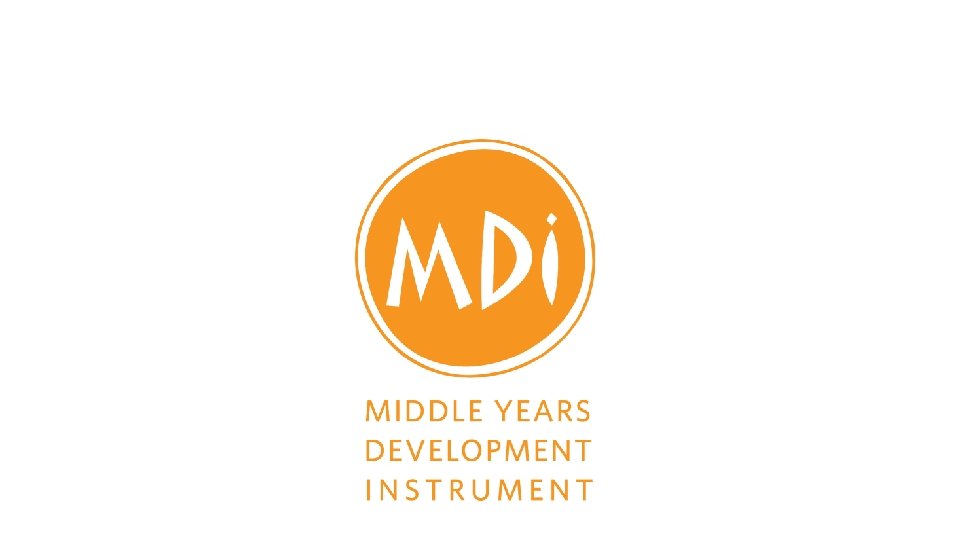 The Middle Years Development Instrument Steps to Administration