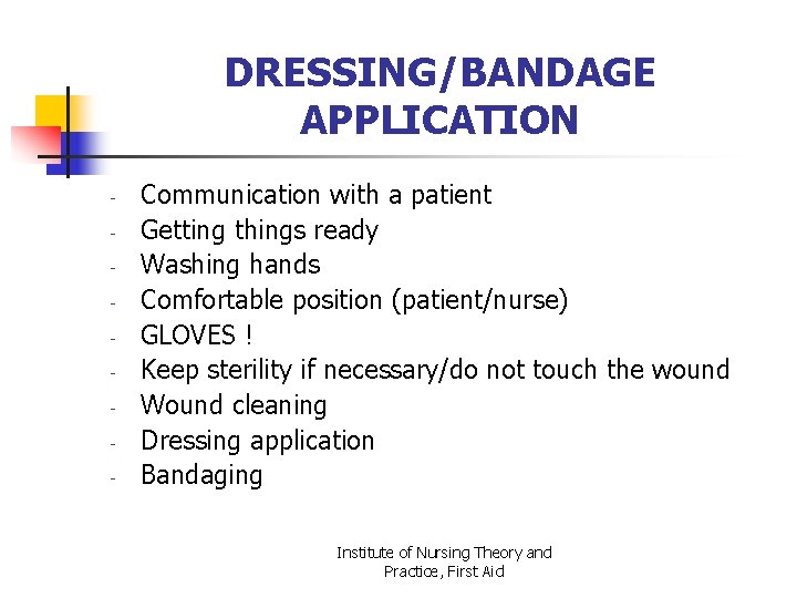 INTRODUCTION TO BANDAGING TECHNIQUES UPPER EXTREMITIES BANDAGES Institute