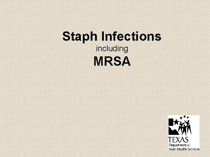 Staph Infections including MRSA What is a Staph