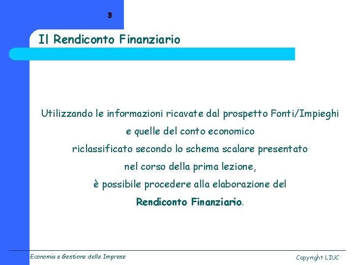 Economia e Gestione delle Imprese IL RENDICONTO FINANZIARIO