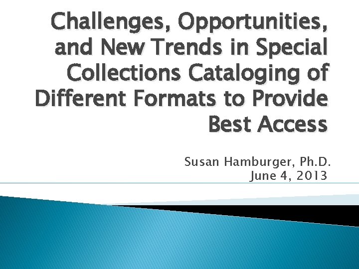 Challenges Opportunities and New Trends in Special Collections