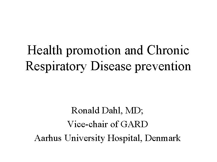 Health promotion and Chronic Respiratory Disease prevention Ronald