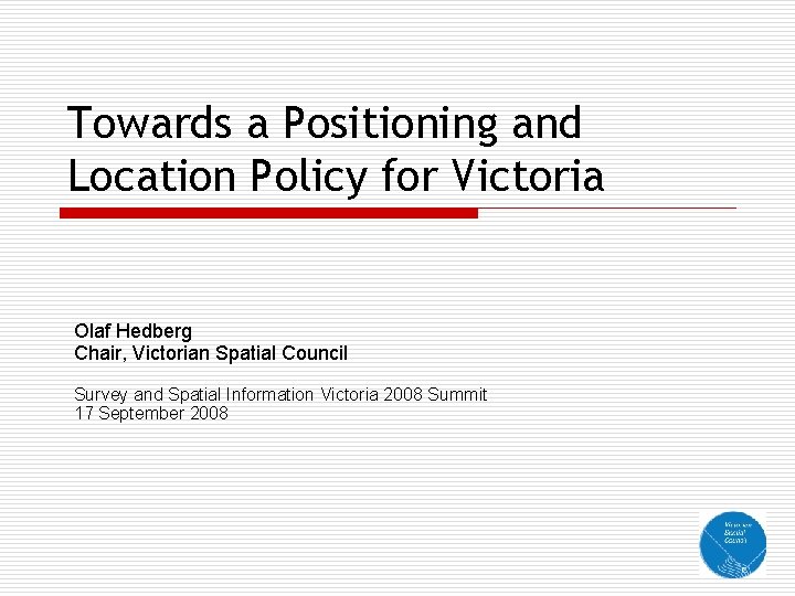 Towards a Positioning and Location Policy for Victoria