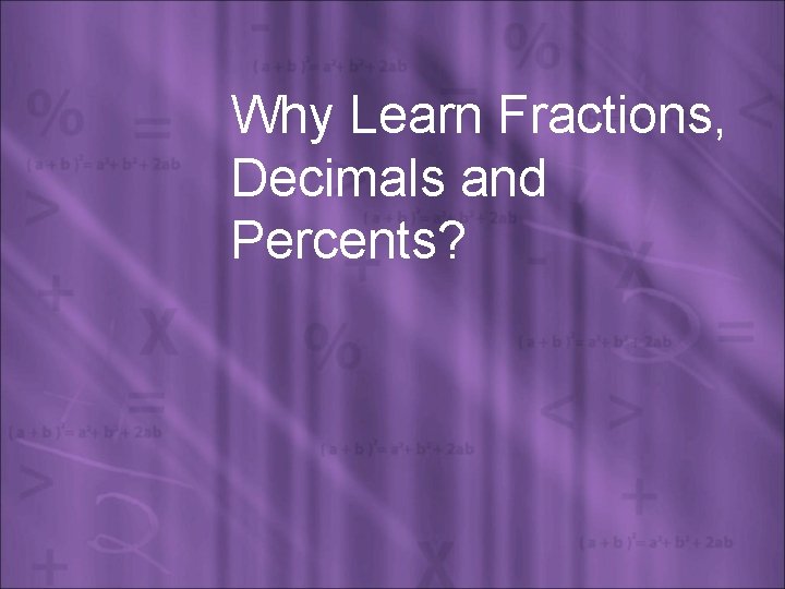 Why Learn Fractions Decimals and Percents Title I